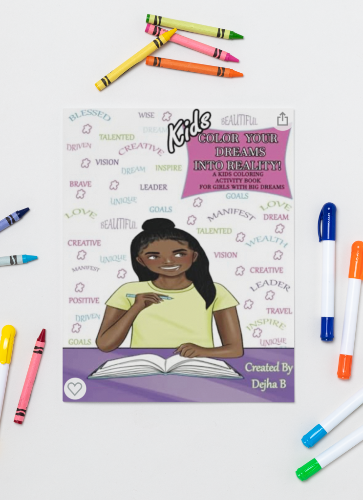 Kids Color Your Dreams into Reality Coloring Book - Dejha B Coloring